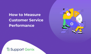 How to Measure Customer Service Performance: The Ultimate Guide ...